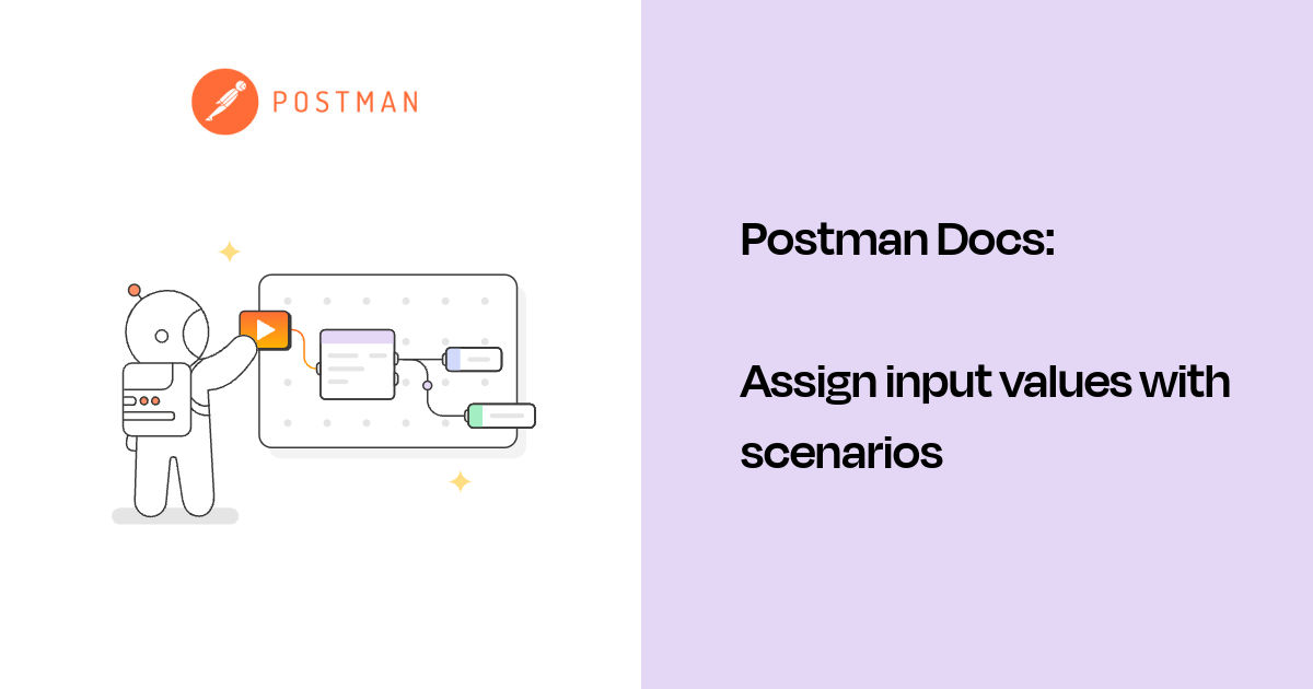 Assign input values with scenarios | Postman Docs
